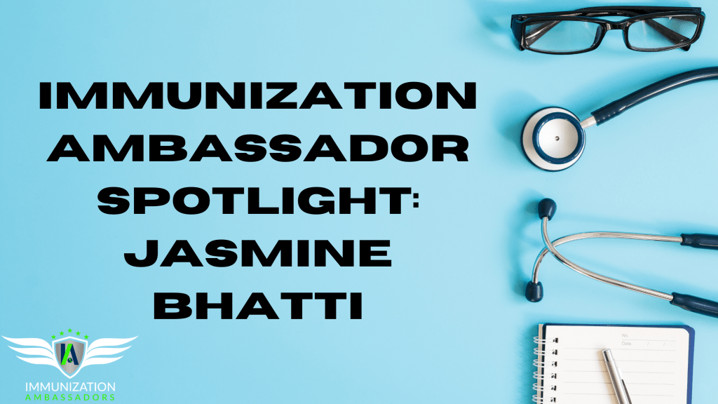 Immunization Ambassador Spotlight: Jasmine Bhatti - Immunization ...